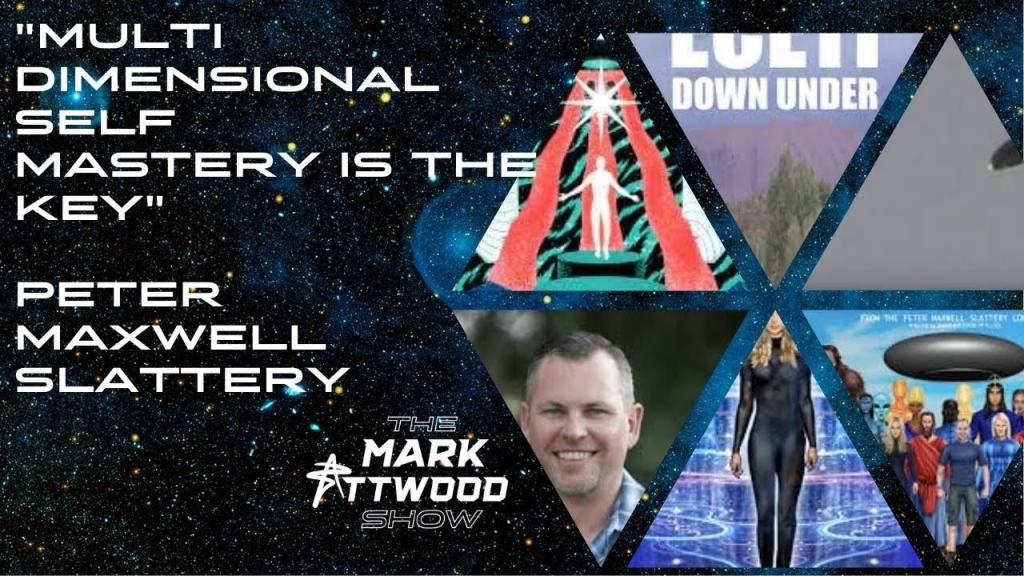 ETs? UFOS? Multi-Dimensional Self Mastery is the key - Peter Maxwell ...