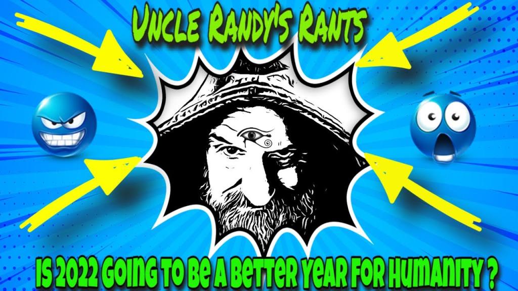 Ask Uncle Randy's Sunday Rants-What's In Store For Us In 2022 & Beyond ...
