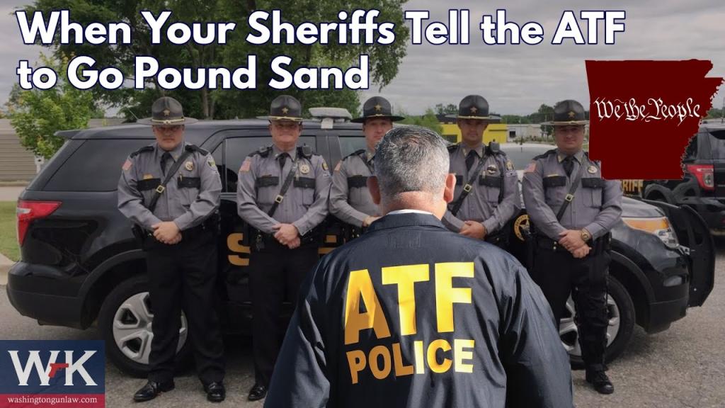 When Your Sheriffs Tell the ATF to Go Pound Sand. (We Love Arkansas ...